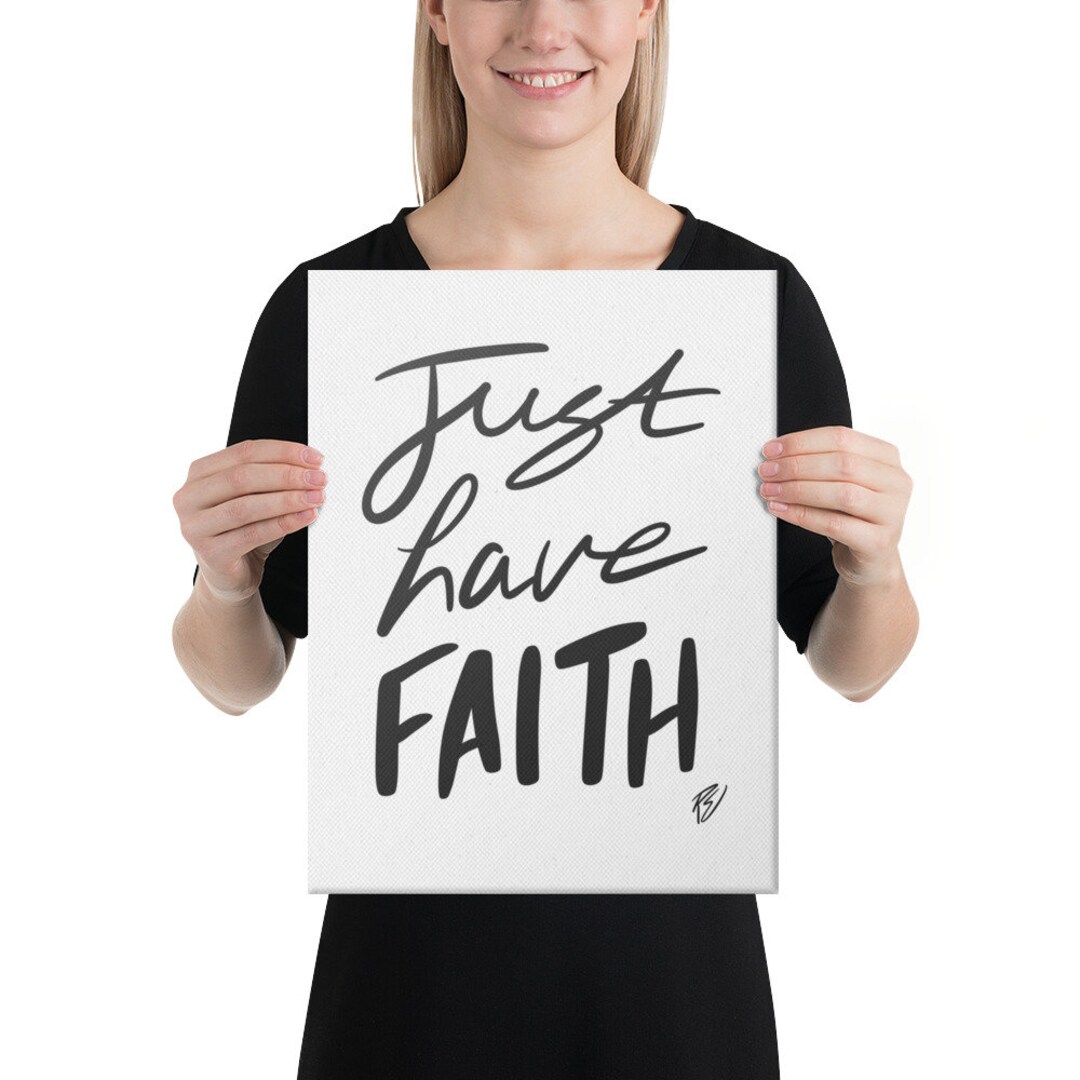 Just Have Faith - 12 X 16 Canvas Print - Etsy UK