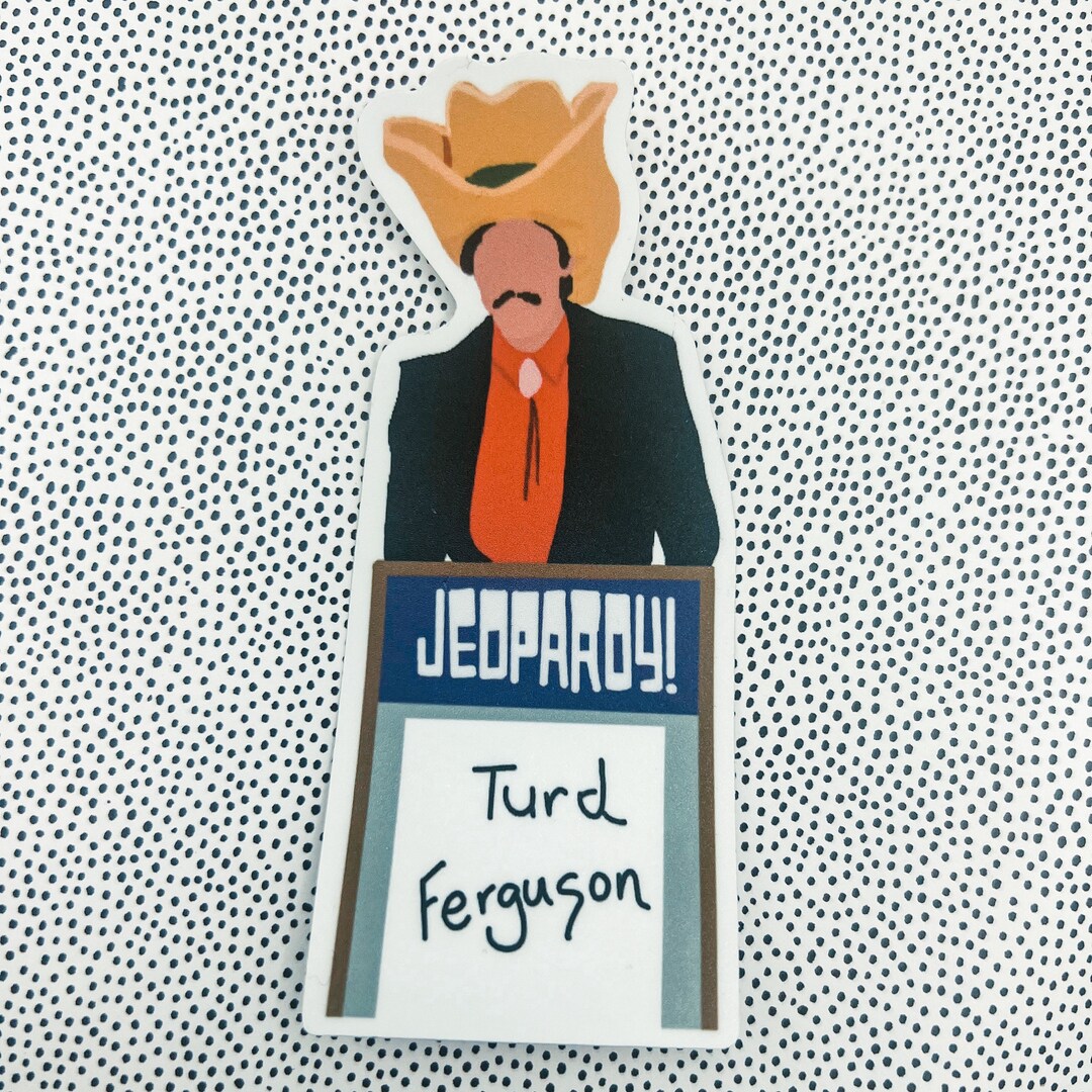 Waterproof Turd Ferguson, Celebrity Jeopardy Sticker, Norm Mcdonald ...