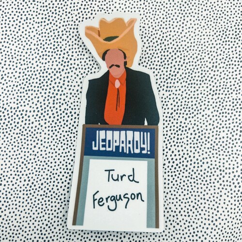 Waterproof Turd Ferguson Celebrity Jeopardy Sticker Norm - Etsy