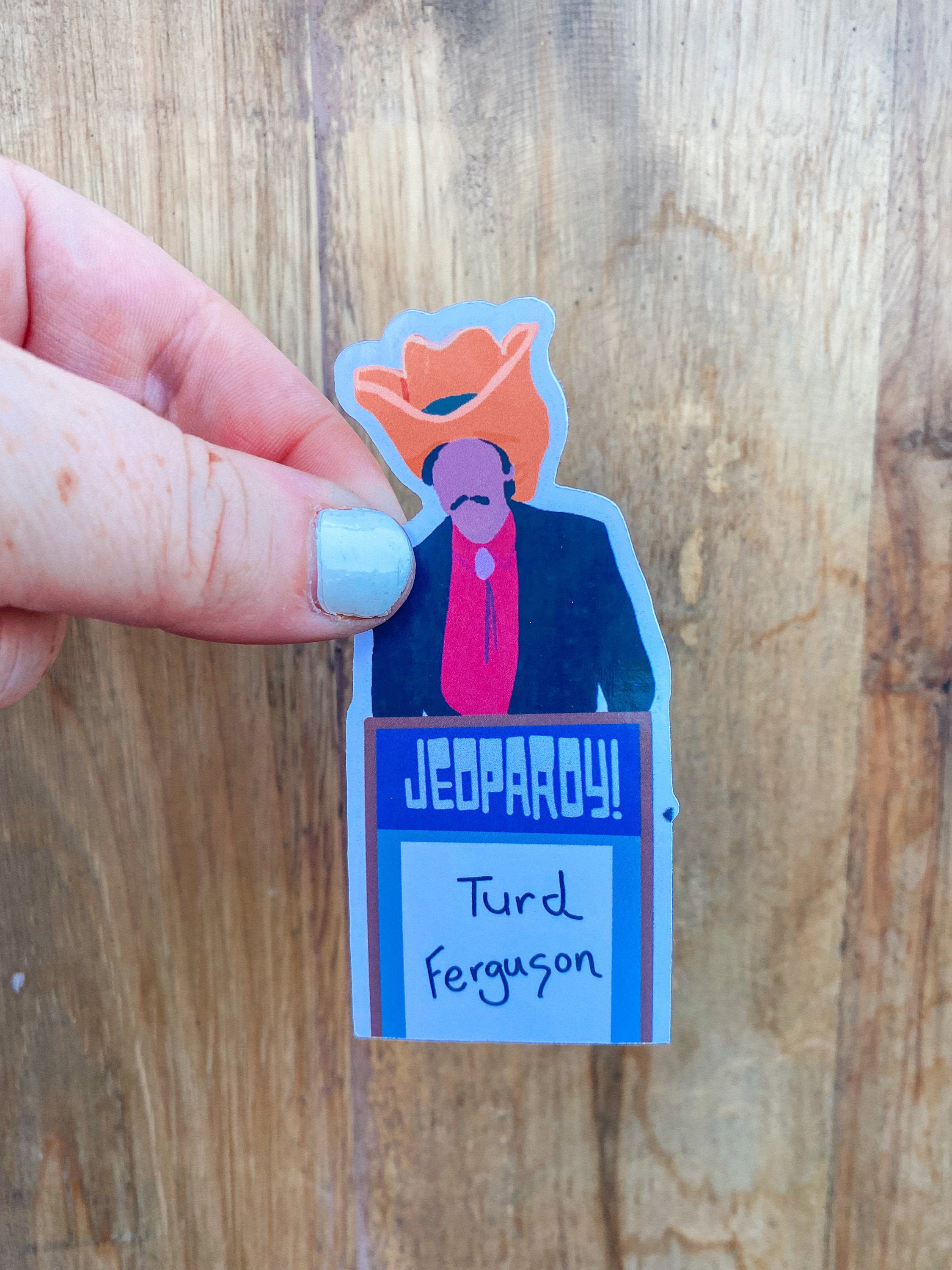 Waterproof Turd Ferguson, Celebrity Jeopardy Sticker, Norm Mcdonald ...