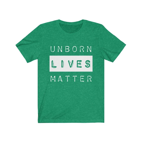 UNBORN Lives Matter Pro Life Pro Life Woman Choose Life - Etsy