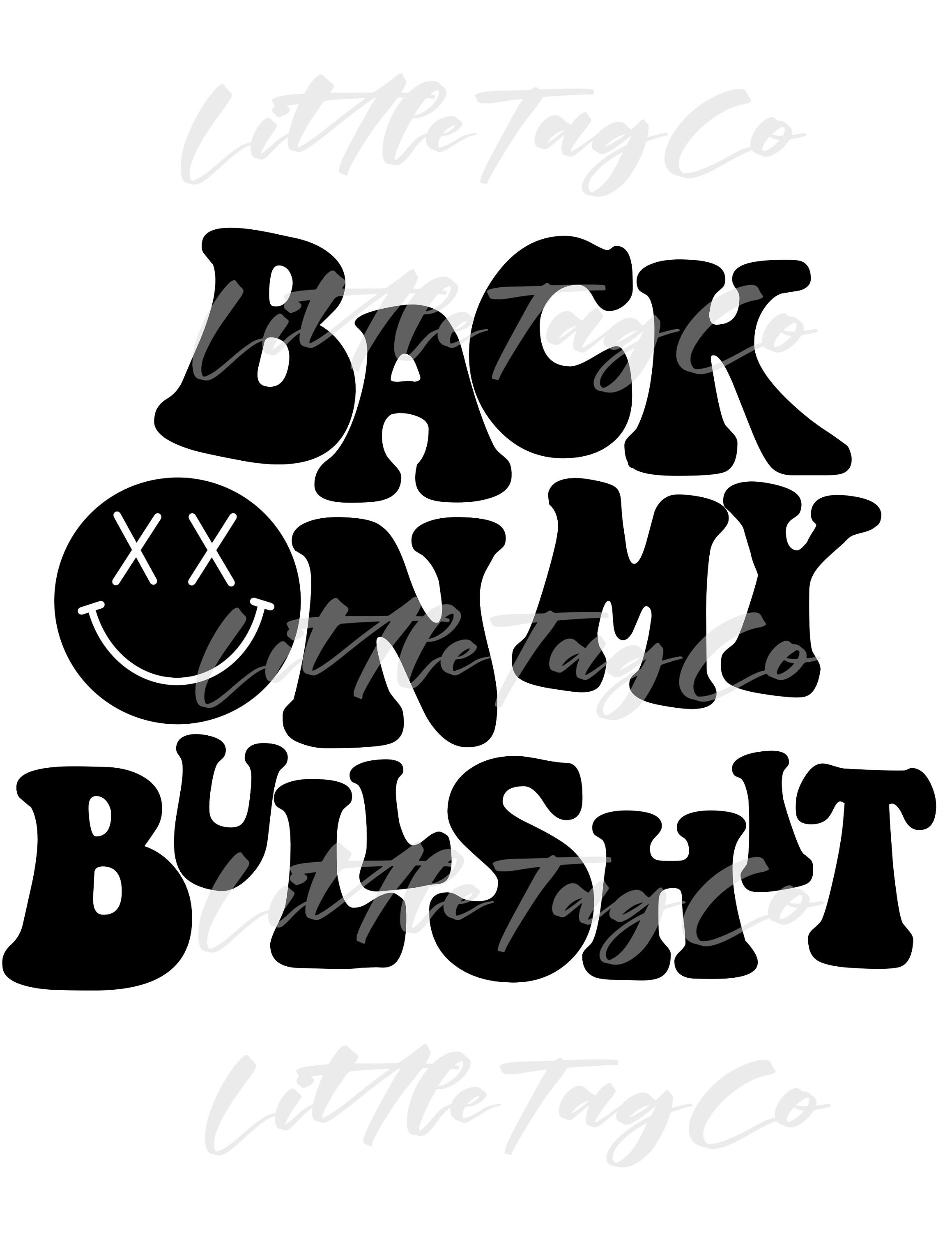 Back on My Bullshit, PNG, Digital Download, Retro, Smiley Face ...
