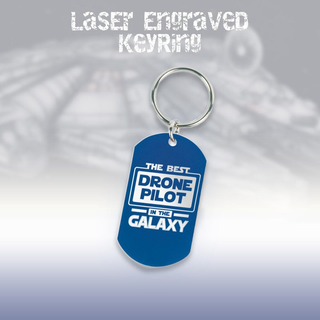 The Best Drone Pilot in the Galaxy - Drone Keyring, Gift Ideas ...