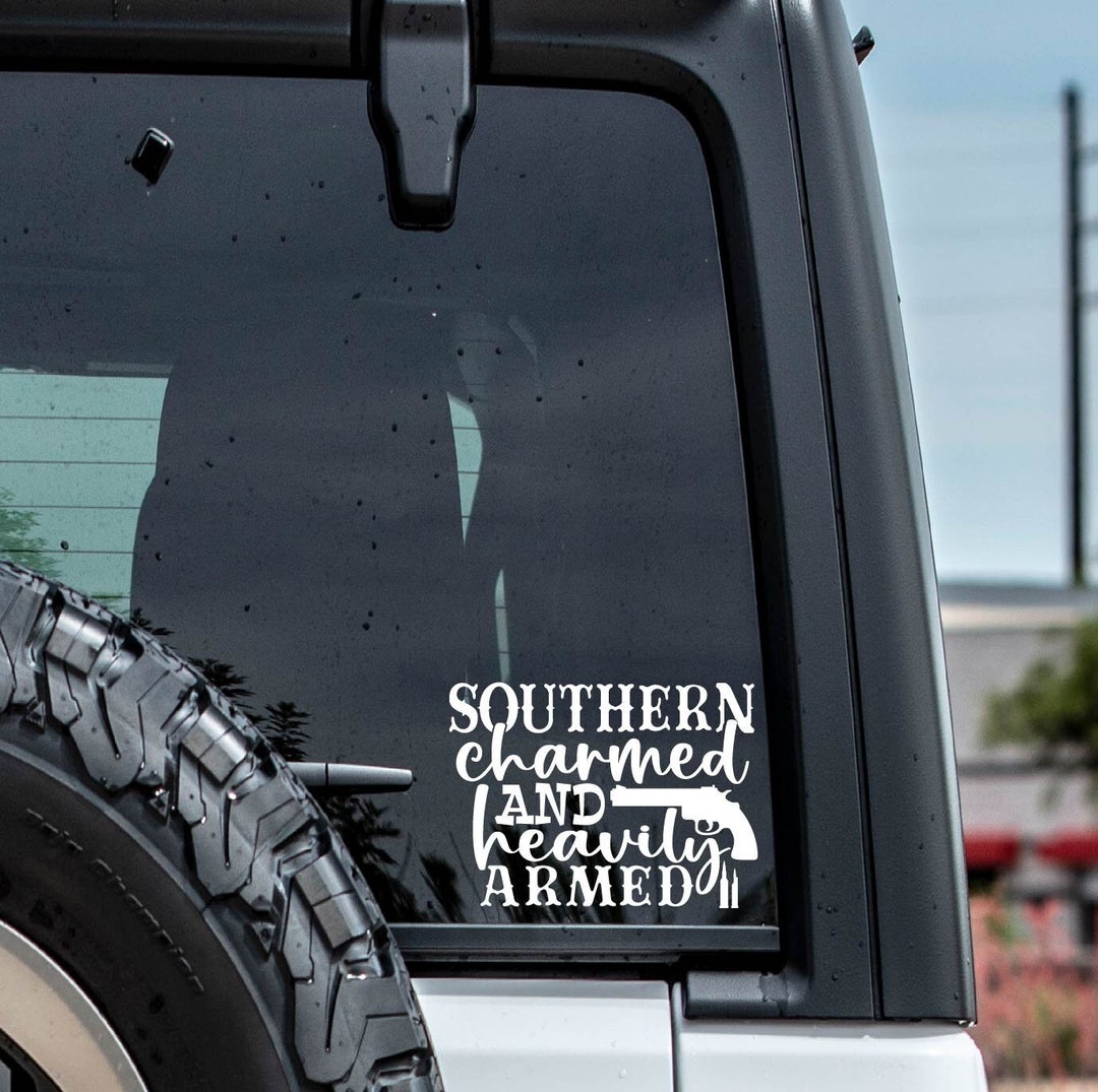 Southern Charmed and Heavily Armed Vinyl Window Decal Sticker. - Etsy