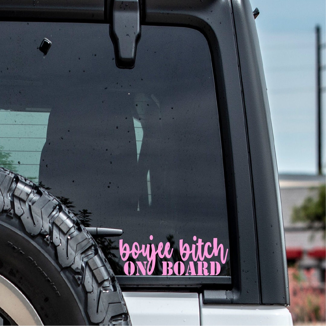 Boujee Bitch on Board Vinyl Window Decal Sticker. - Etsy