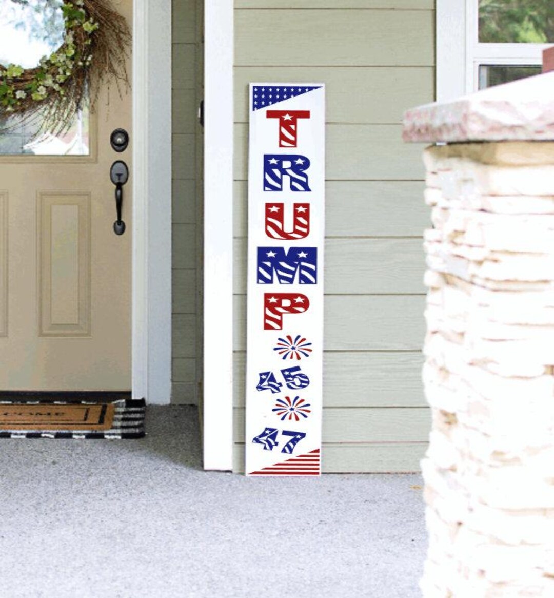 Patriotic Porch Sign Any Candidate Political Sign 4ft 5ft 6ft Porch ...