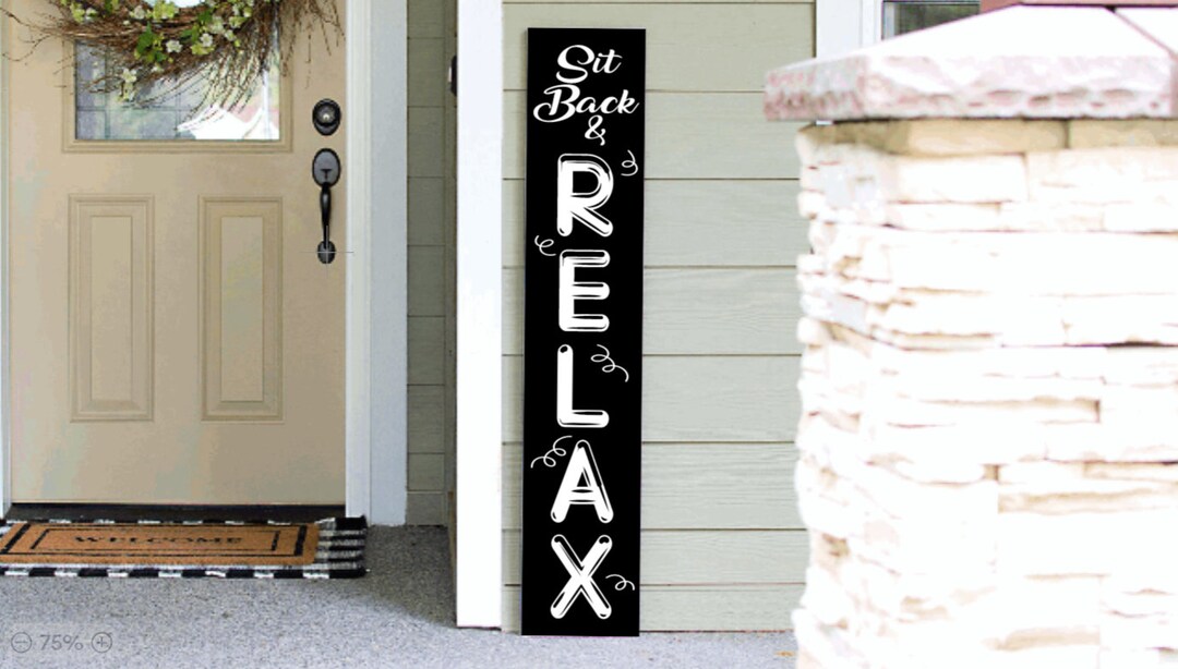 Tall Porch Sign | 4ft 5ft 6ft Porch Welcome Sign | Sit Back and Relax ...
