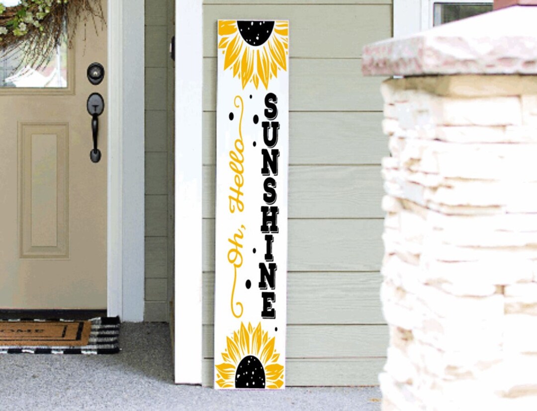 Tall Porch Sign, Hello Sunshine Sunflower Porch Sign 4ft 5ft 6ft Spring ...