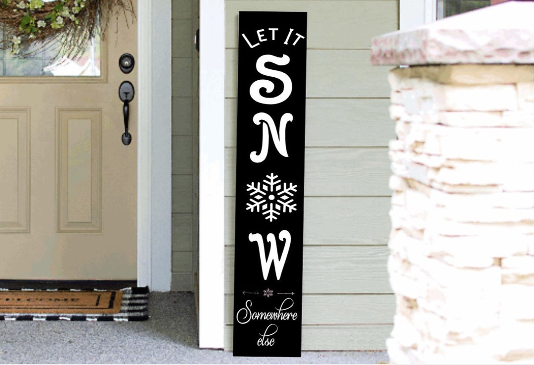 Funny Winter Porch Sign, Snow Somewhere Else Sign, Porch Vertical Sign ...