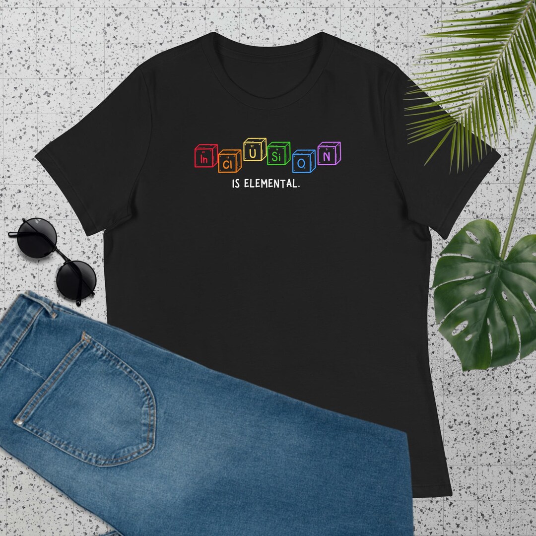 Inclusion is Elemental - Rainbow Periodic Elements T-shirt - Etsy