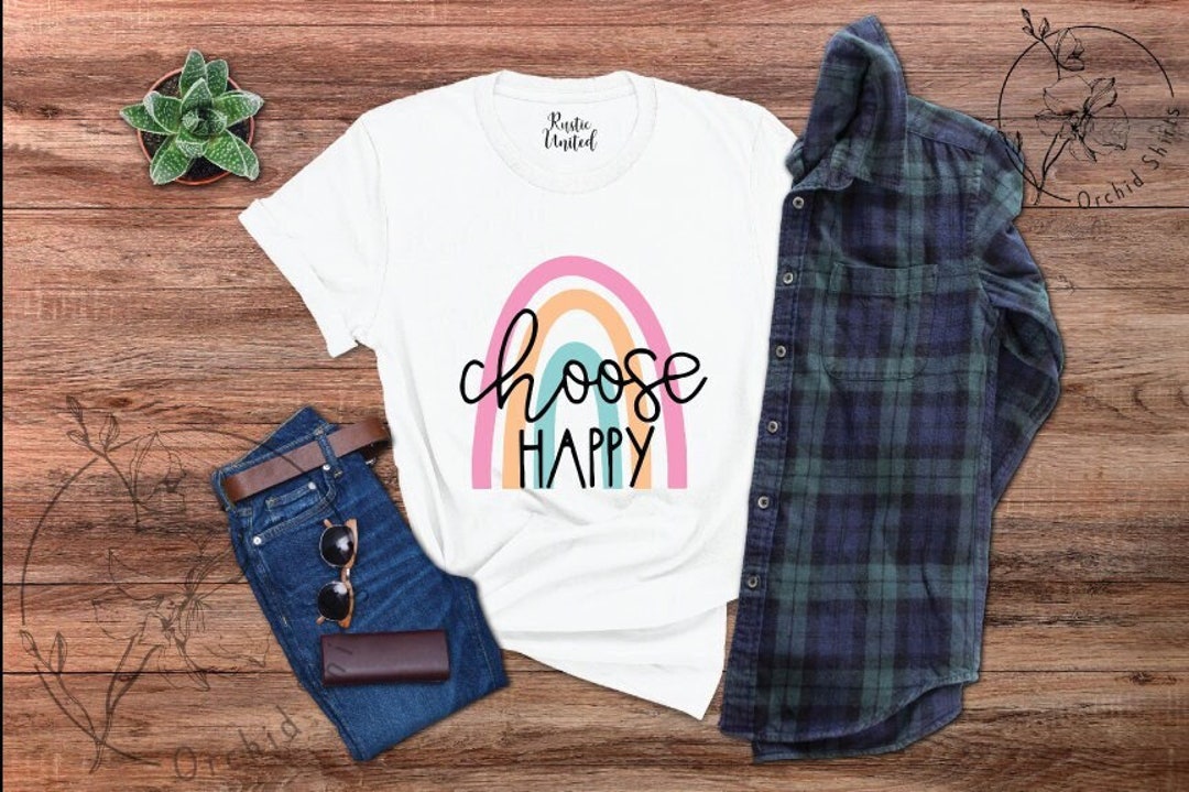Happiness Shirt,choose Happy T-shirt,positive Shirt,rainbow Shirt,happy ...