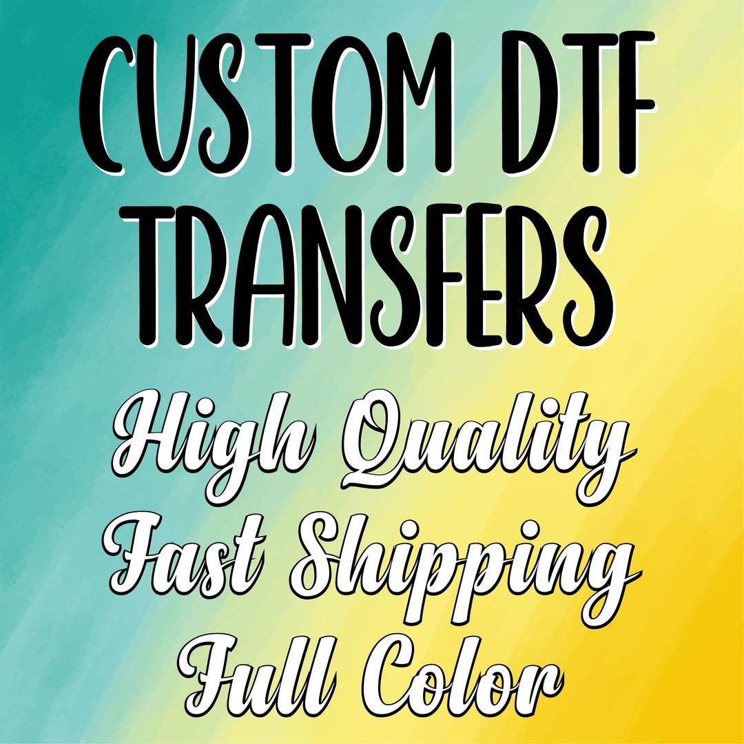 Custom DTF Transfers, Custom Heat Transfer Vinyl for Clothing, Print ...