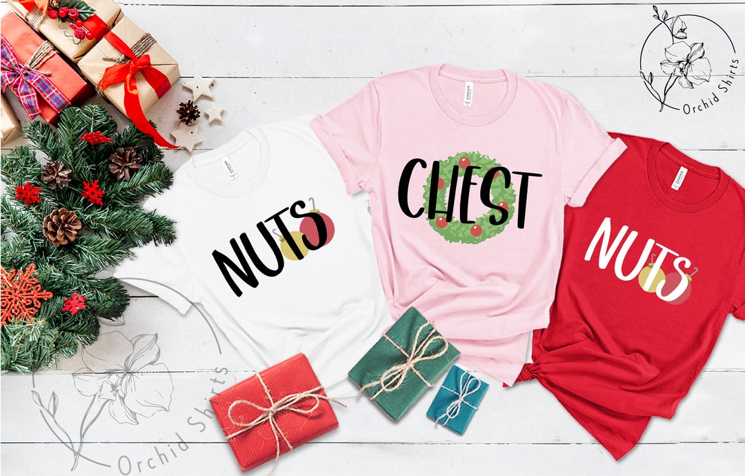 Chest Nuts Shirts, Funny Christmas Gift, Chestnuts Holiday Pun Shirt ...