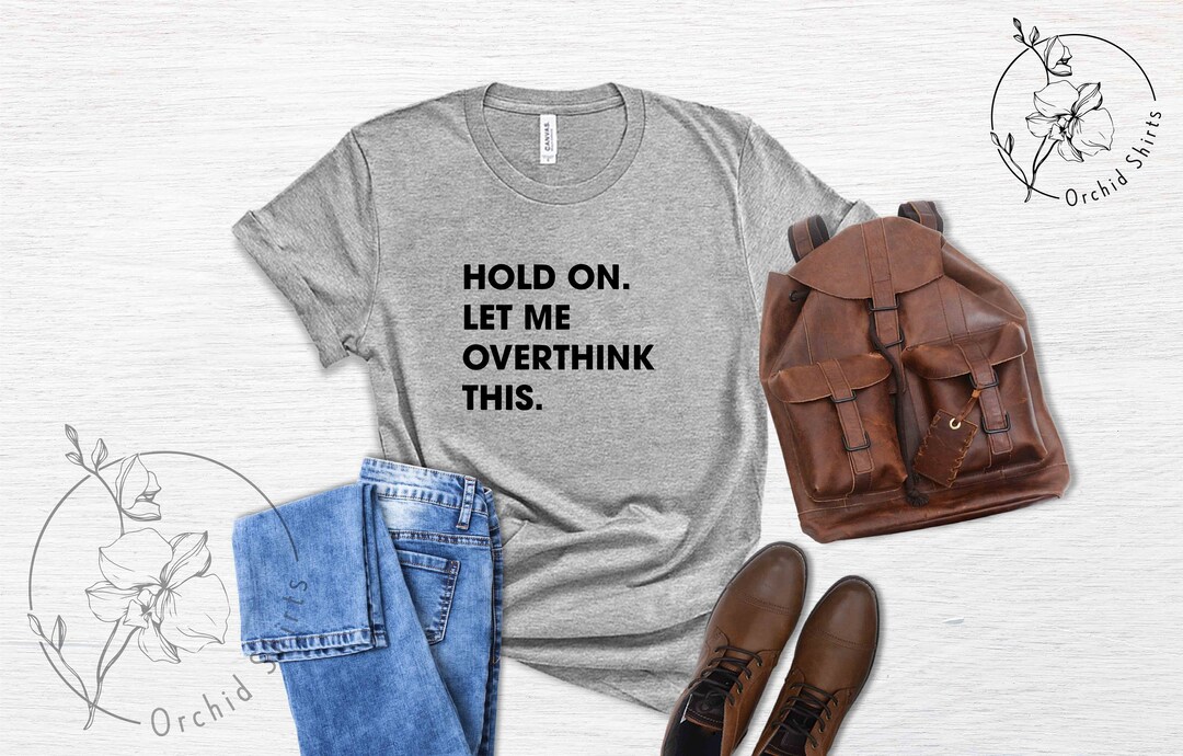 Overthinker Shirt, Overthinking Shirt, Overthink Shirt, Funny ...