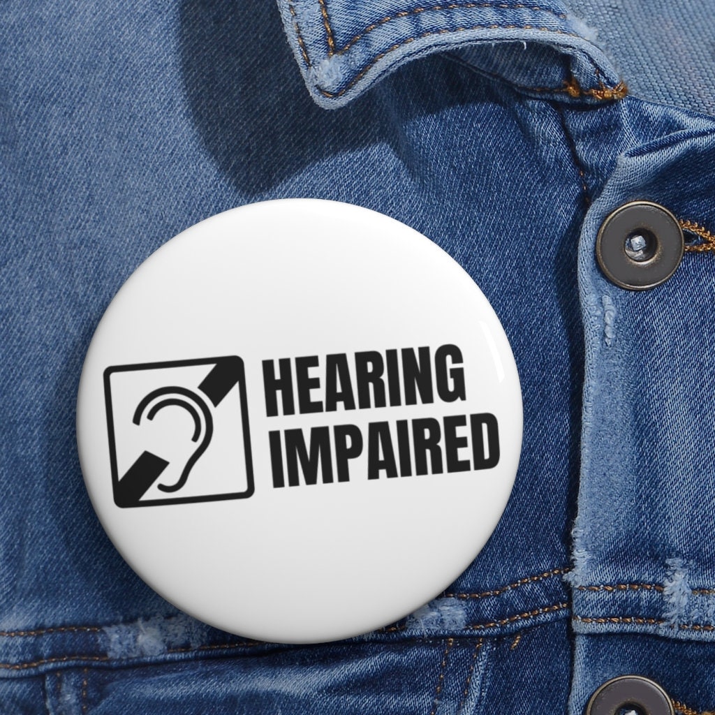 Hearing Impaired Button Hearing Impairment Hard of Hearing - Etsy