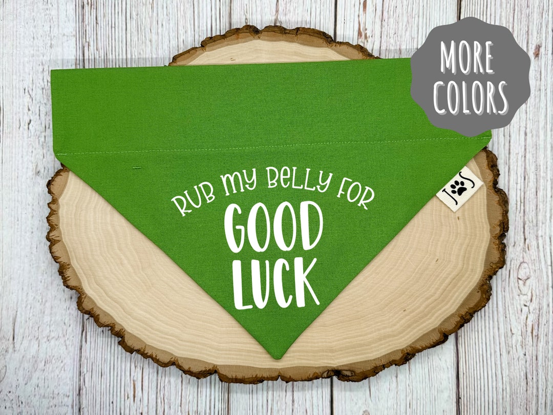Rub My Belly for Good Luck Dog Bandana, Over the Collar Dog Bandana ...