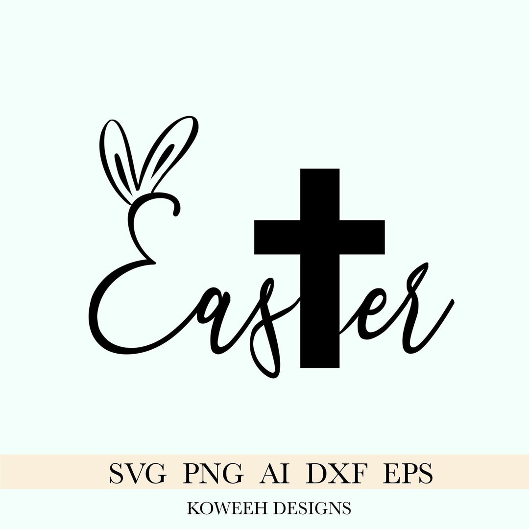 Easter Bunny SVG, Easter Svg, Cross Svg, Christ Svg, Faith Svg, Digital ...