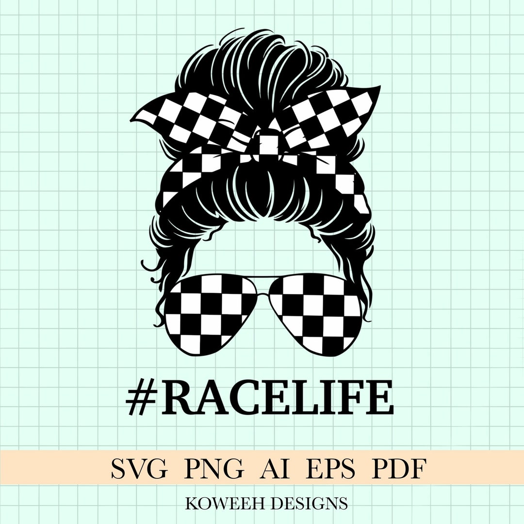 Race Life Svg, Png, Race Life Messy Bun SVG, Race Wife SVG, Momlife Svg ...