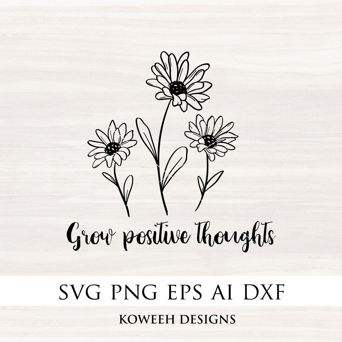 Grow Positive Thoughts Svg Wildflower Svg Quotes Svg - Etsy