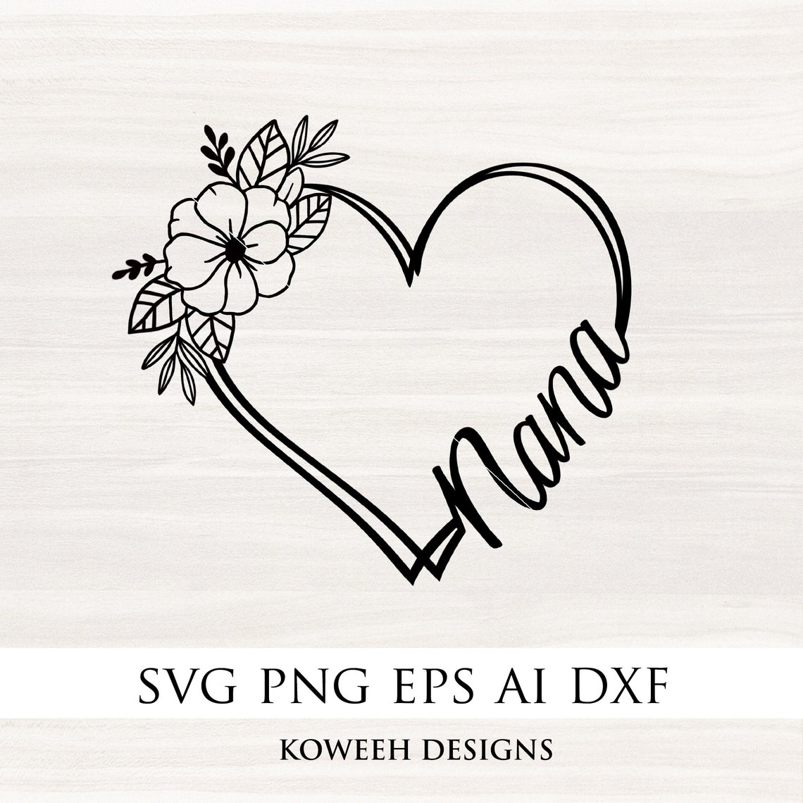 NANA Heart Svg NANA Svg Nana Shirt Design Floral Nana Svg - Etsy