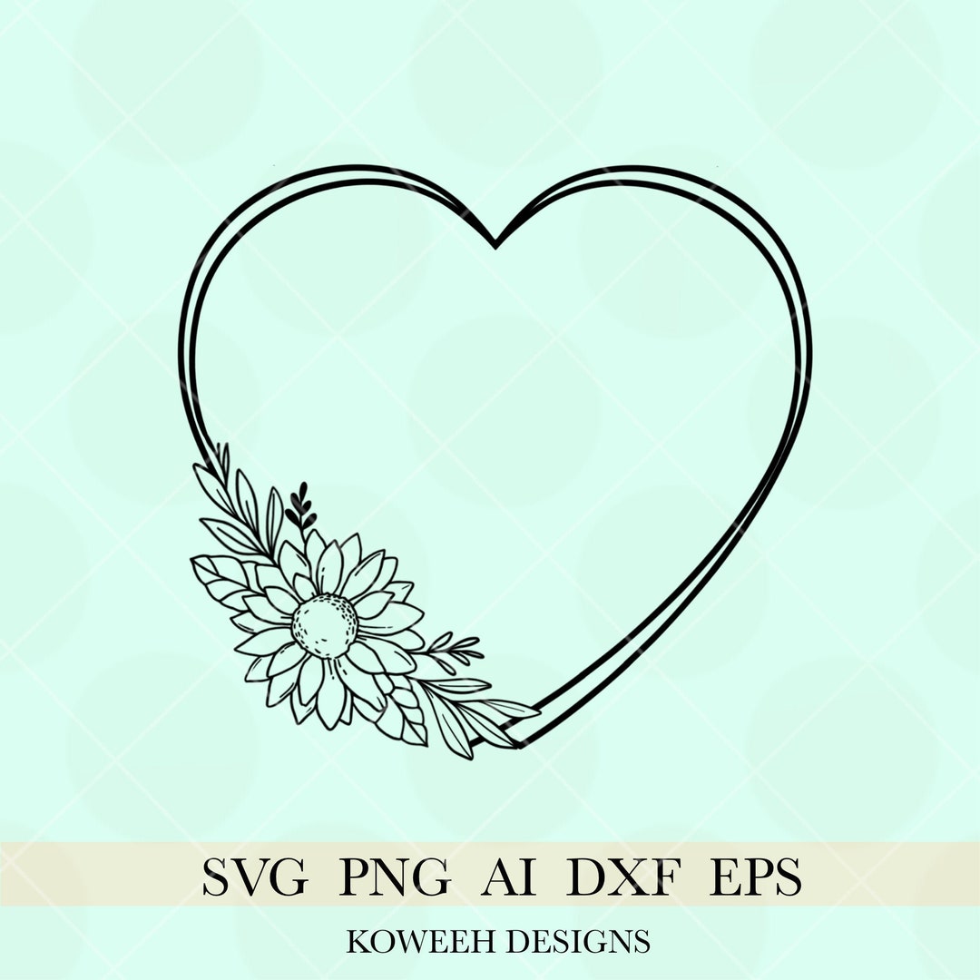 Sunflower Frame Svg, Heart Frame Svg, Floral Frame Svg, Heart Wreath ...