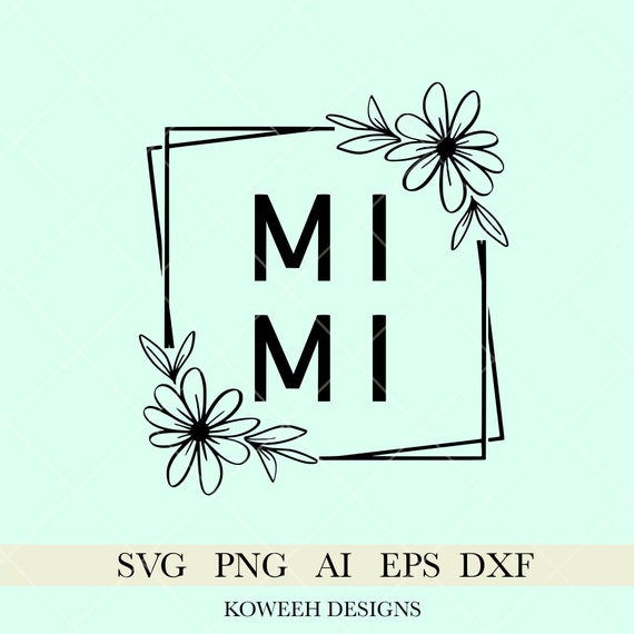 Floral Mimi Svg Mimi Floral Frame Svg Mimi Svg Mimi Cricut - Etsy