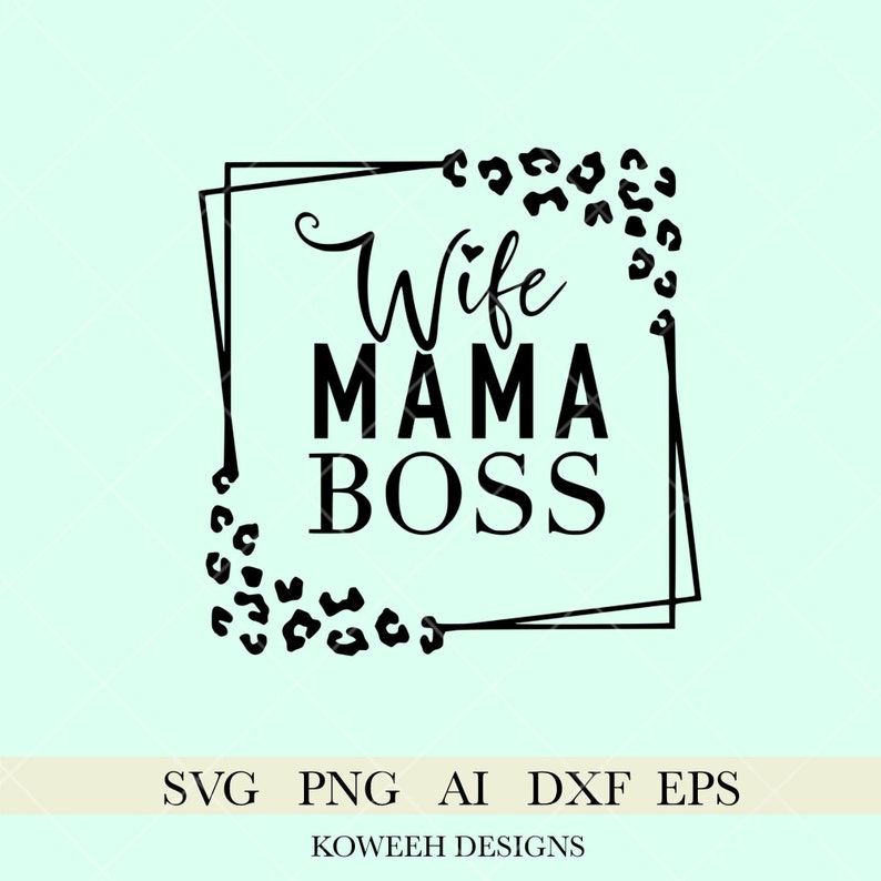 Wife Mama Boss SVG PNG Leopard Mama Print Svg Mama Frame - Etsy