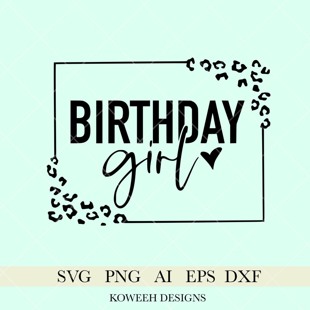 Birthday Girl Svg, Birthday Svg, Birthday Girl Png, Birthday Cut File ...
