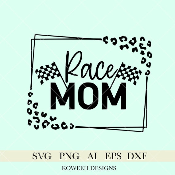 Race Mom Svg Race Mom Leopard Frame Svg Race Mom Design Svg - Etsy