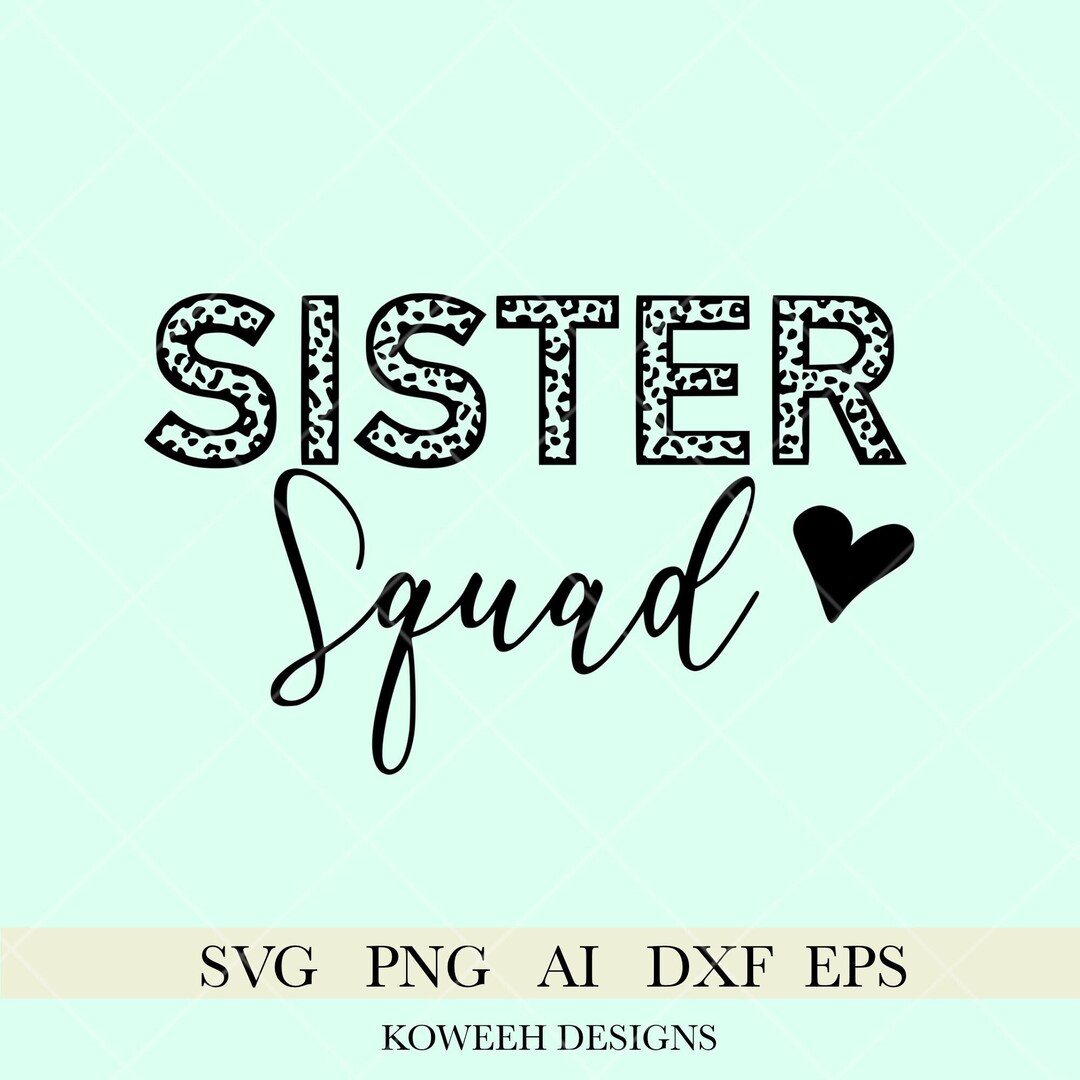 Sister Squad Svg Sister Gang Svg Sister Squad Cut File - Etsy