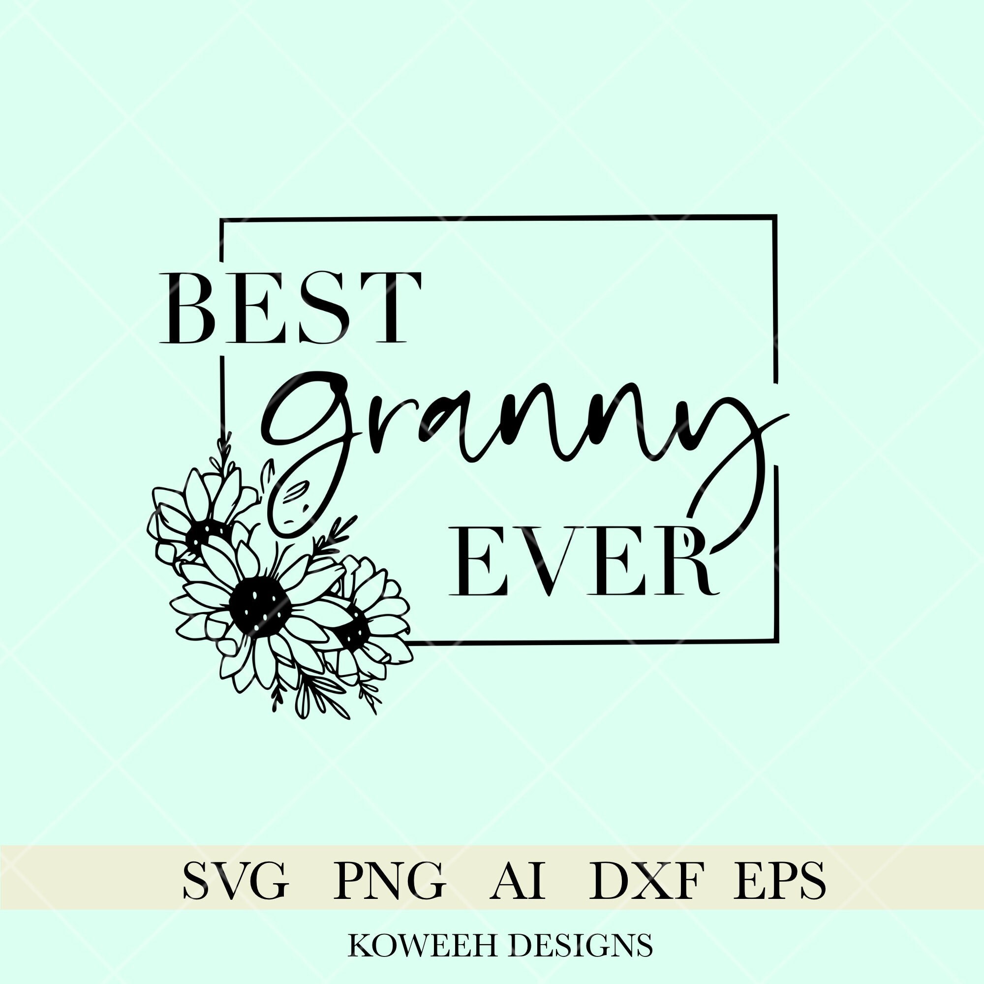 Best Granny Ever Svg Granny Svg Floral Granny SVG Granny - Etsy Canada