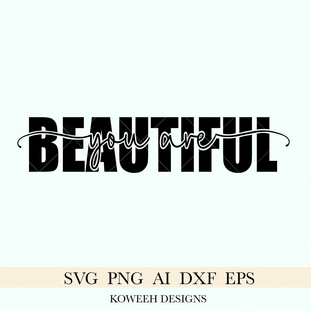 You Are Beautiful Svg, Beautiful Svg, Quote Svg, Svg Files for Cricut ...