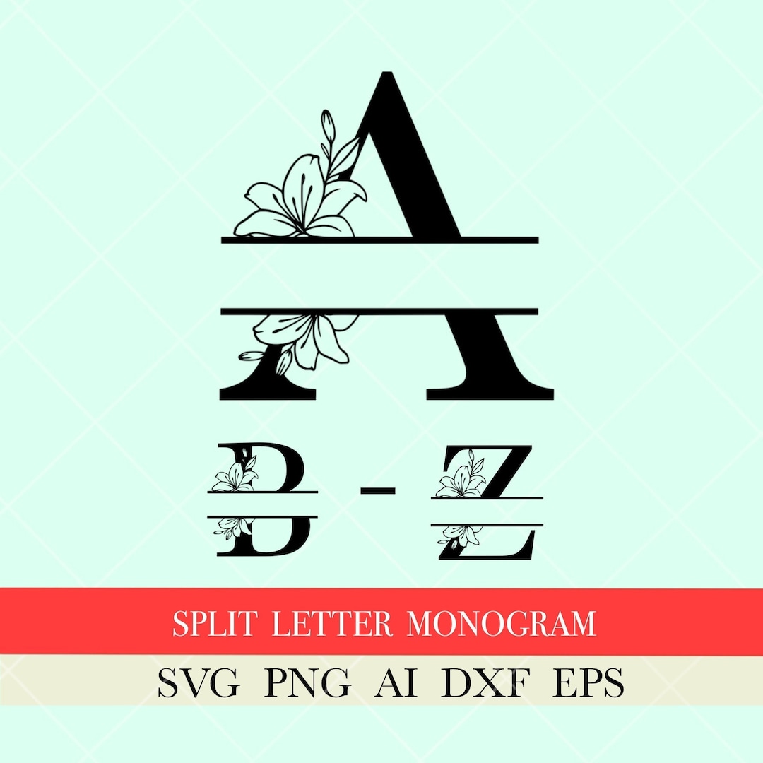 Split Letter Monogram Svg, Floral Alphabet Svg, Letter Monogram Svg ...