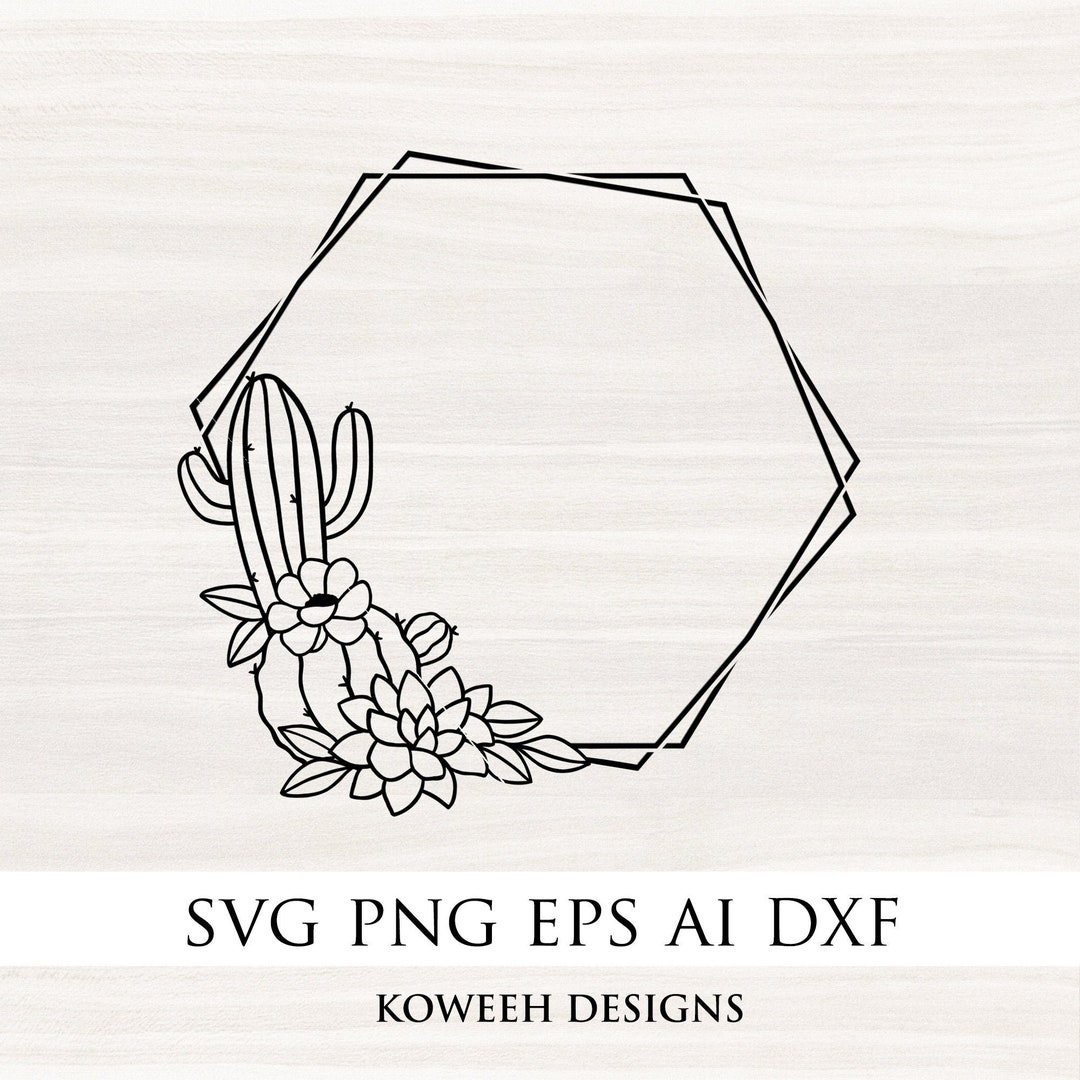 Cactus Frame Svg, Floral Hexagon Frame Svg, Succulent Frame Svg, Floral ... Cactus Frame Svg, Floral Hexagon Frame Svg, Succulent Frame Svg, Floral ...