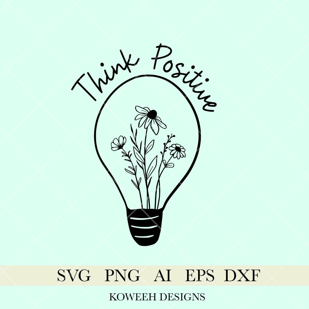 Think Positive svg, png, bulbo floral svg, Wildflower svg, citas svg ...