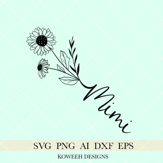 Sunflower Mimi SVG Floral Mimi Svg Mimi Svg Design Svg File - Etsy