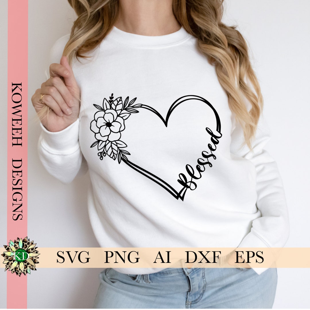 Blessed Heart Svg, Blessed Svg, Floral Heart Svg, Heart Blessed Shirt ...