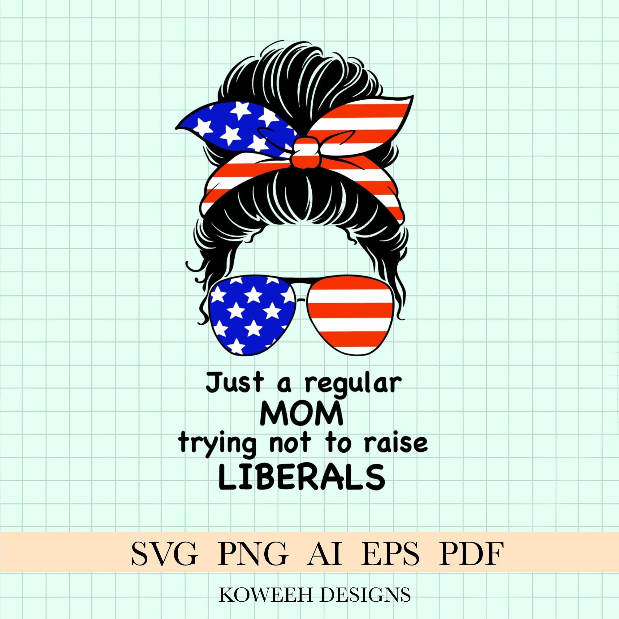 Just a Regular Mom Trying Not to Raise Liberals SVG Messy Bun | Etsy