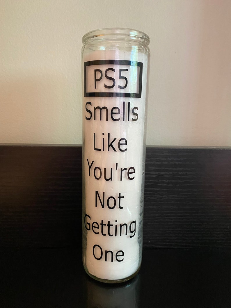 PS5 Candle Smells Like Youre Not Getting One - Etsy PS5 Candle Smells Like Youre Not Getting One - Etsy