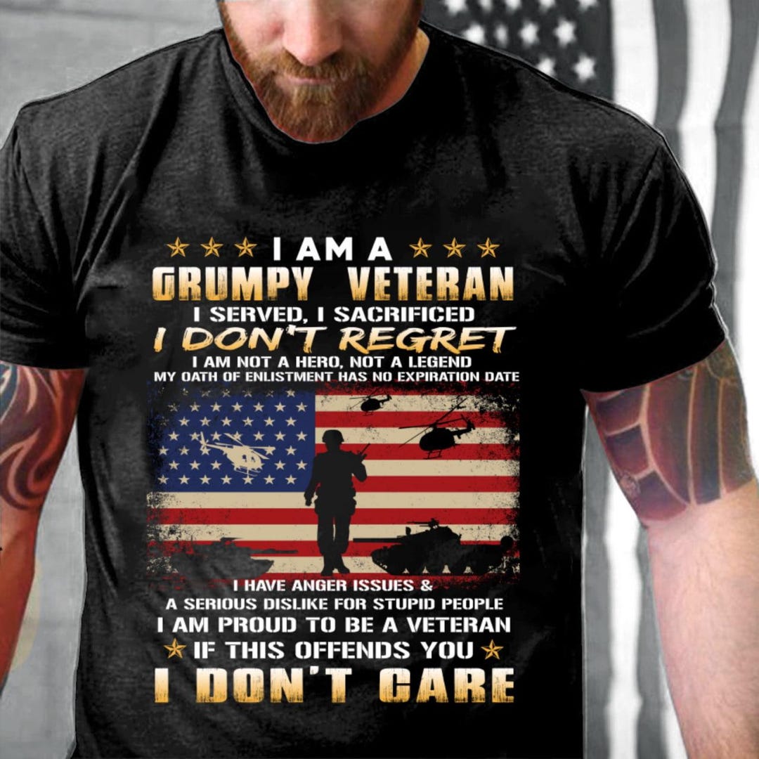 Veteran Shirt - Gifts for Veteran - Veteran T-shirt - I Am A Grumpy ...
