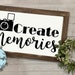 Create Memories SVG Camera SVG Photography SVG T-shirt Design Wood Sign ...