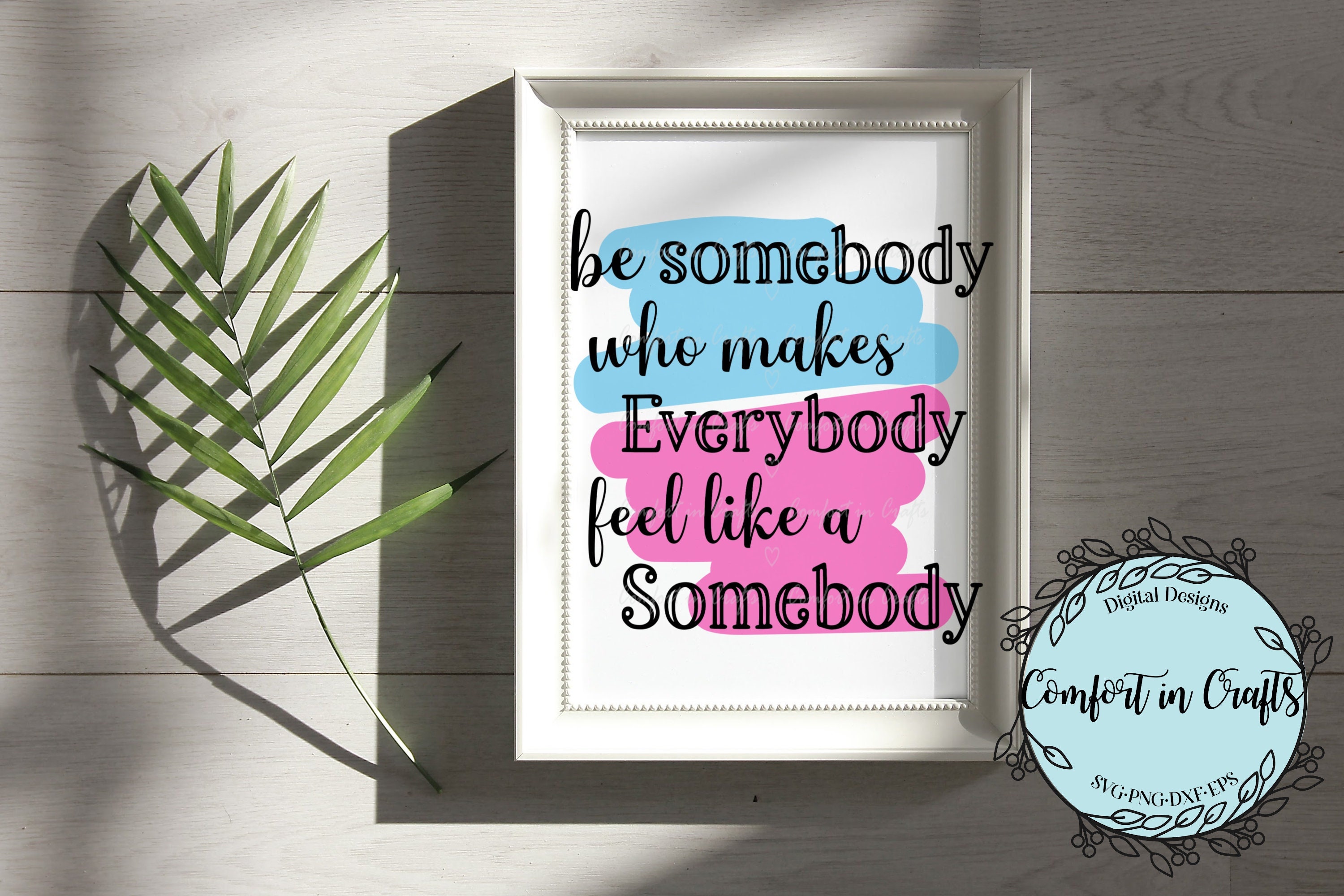 Be Somebody SVG Feel Like Somebody SVG Inspirational Saying - Etsy
