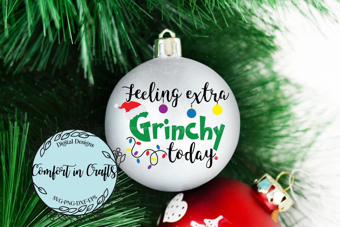 Feeling Extra Grinchy Today SVG Grumpy Day SVG Christmas - Etsy