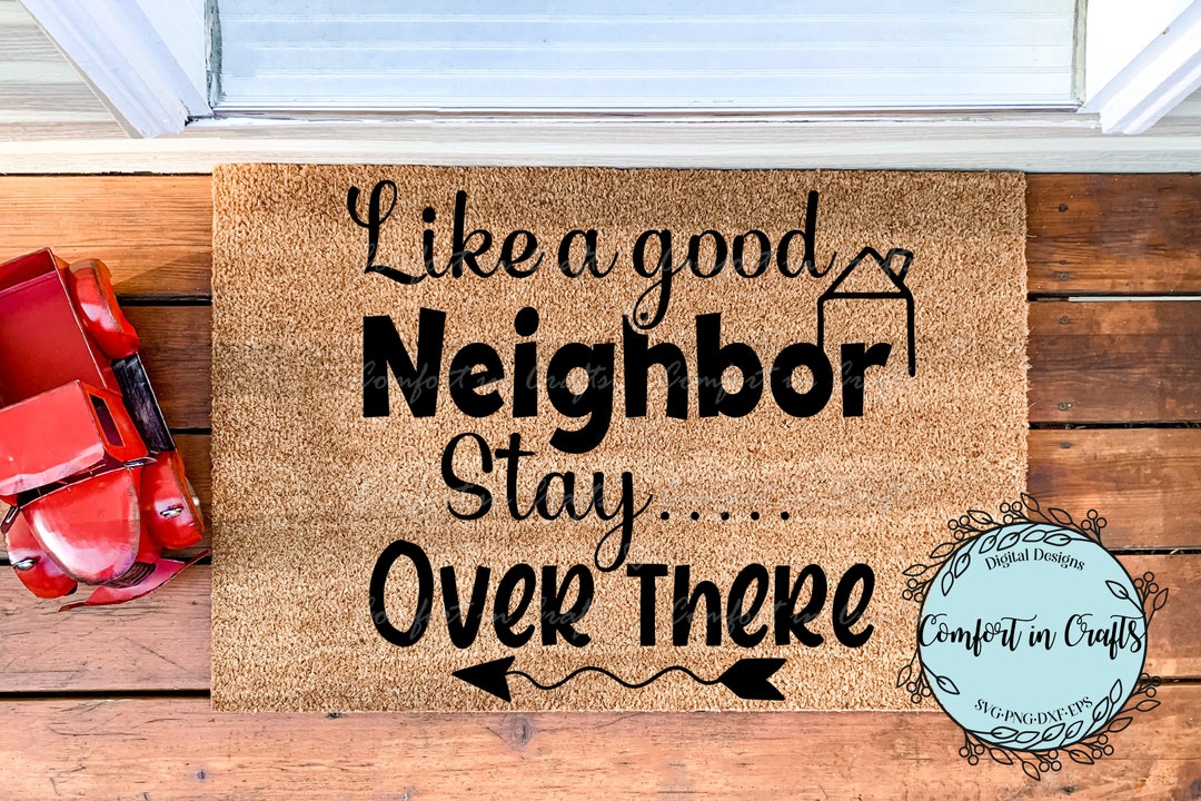 Like a Good Neighbor Stay Over There SVG Funny SVG T-shirt Design Wood ...