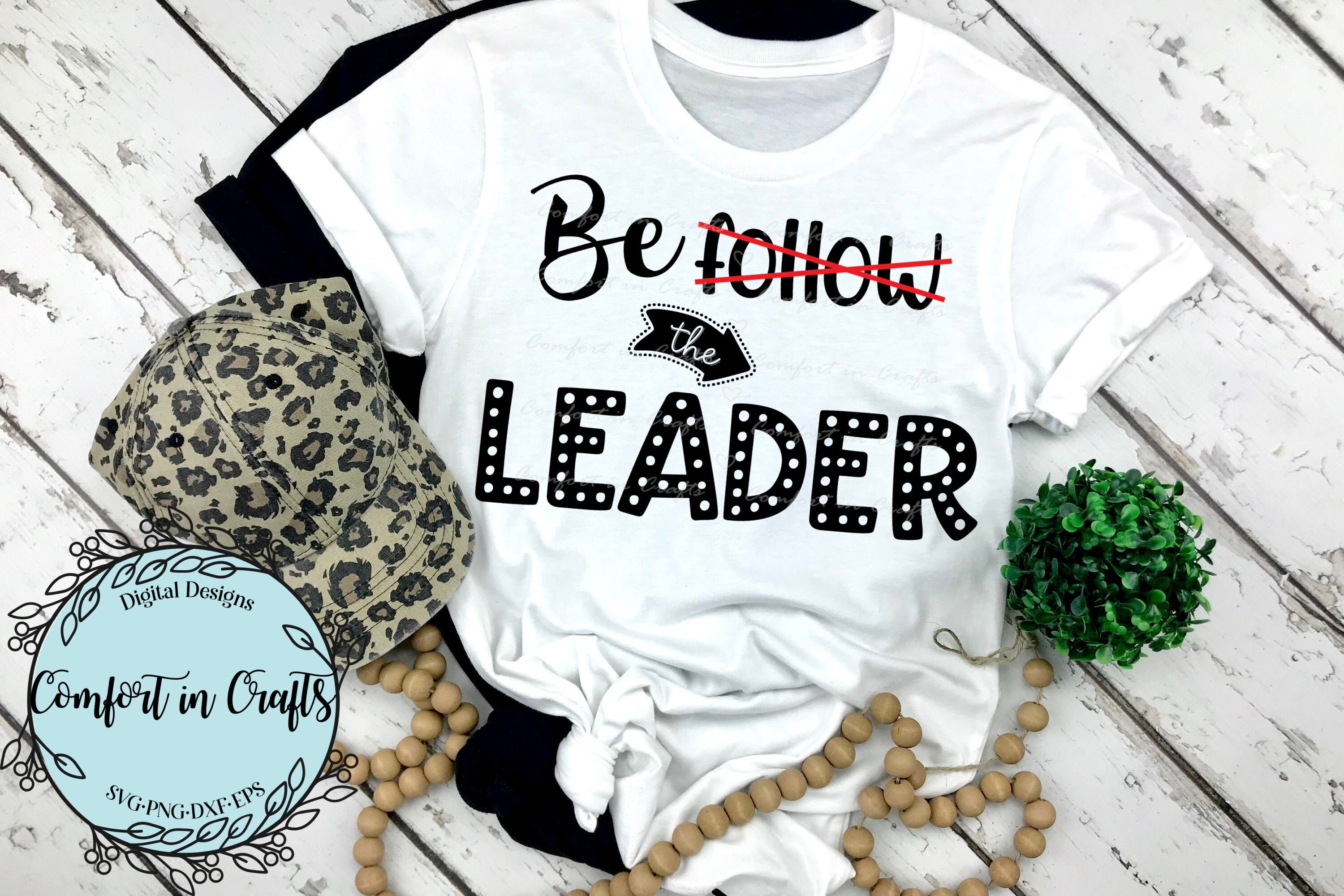 Be the Leader SVG Teacher SVG Coach Svg T-shirt Design Mug - Etsy