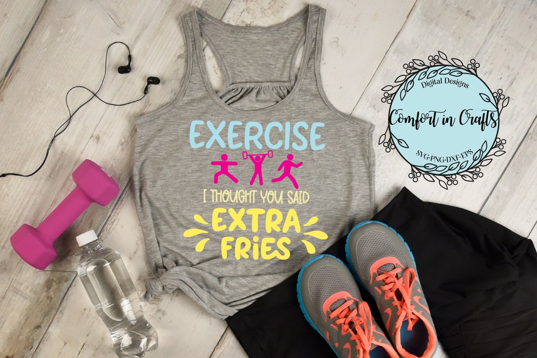 Exercise Not French Fries SVG Workout SVG Running and Weight Lifting ...