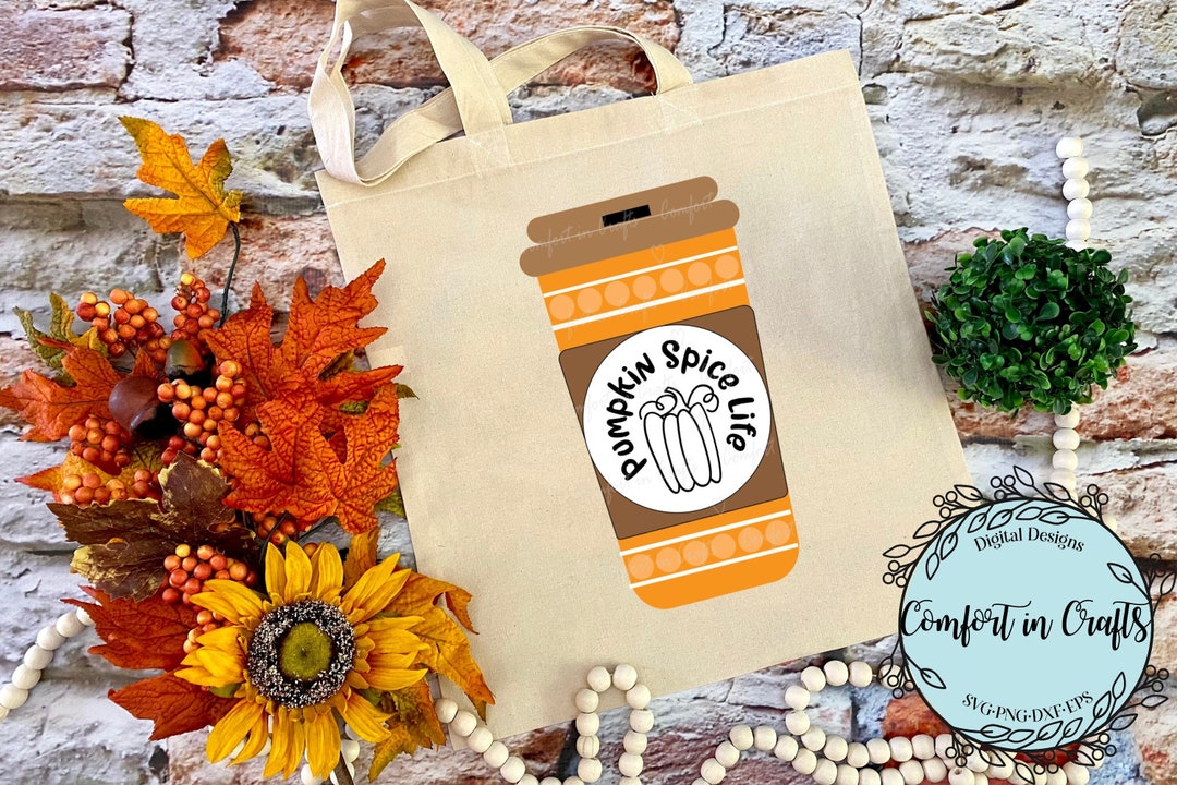 Pumpkin Spice Life SVG and Sublimation Design Spiced Autumn Coffee ...