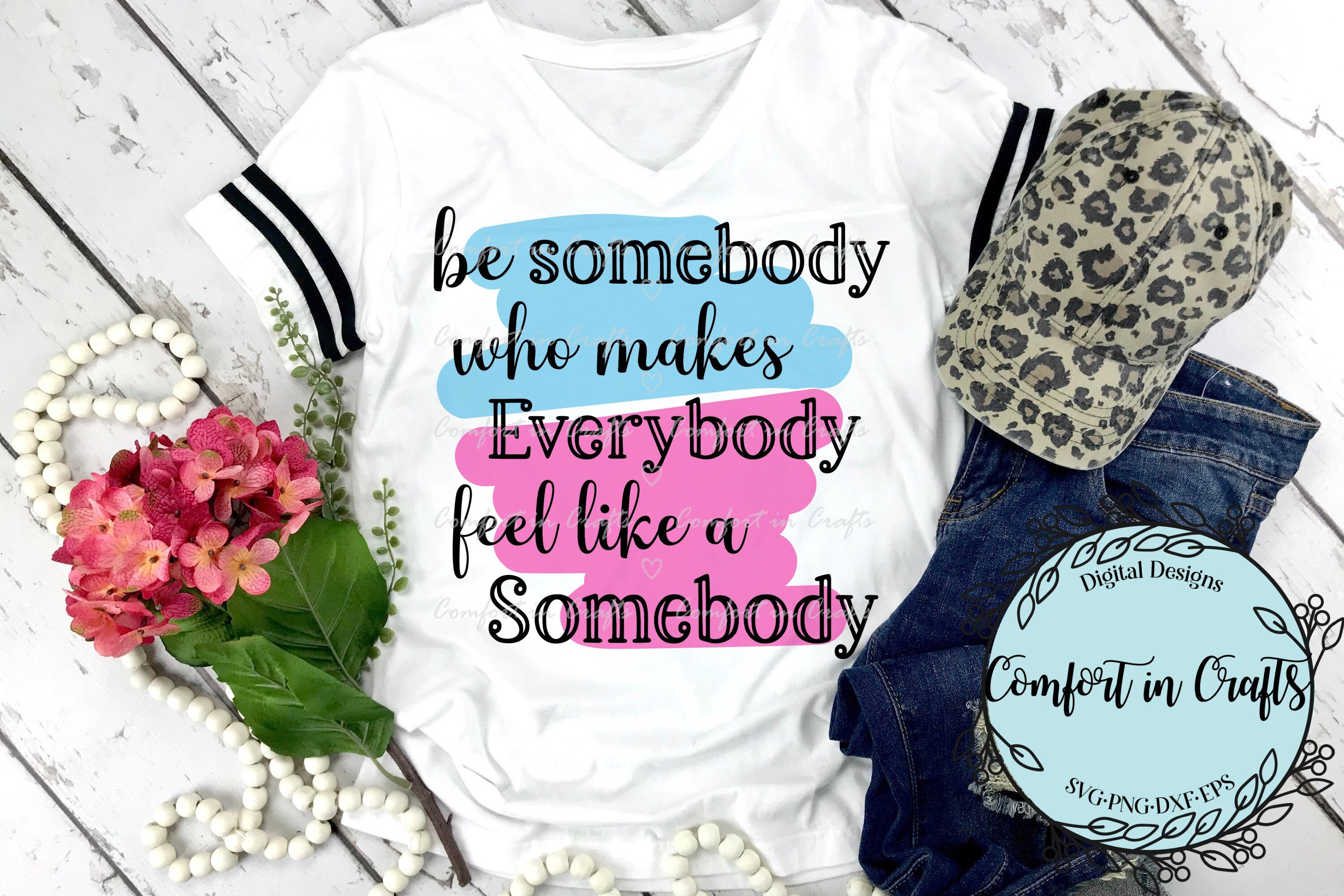 Be Somebody SVG Feel Like Somebody SVG Inspirational Saying - Etsy