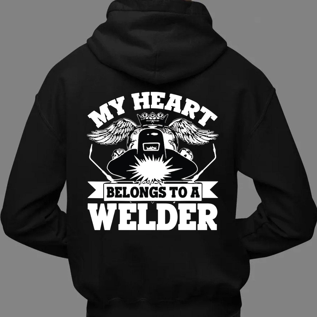 Welder Gifts - Welding Hoodie Shirts - Welder Shirts - My Heart Belongs ...