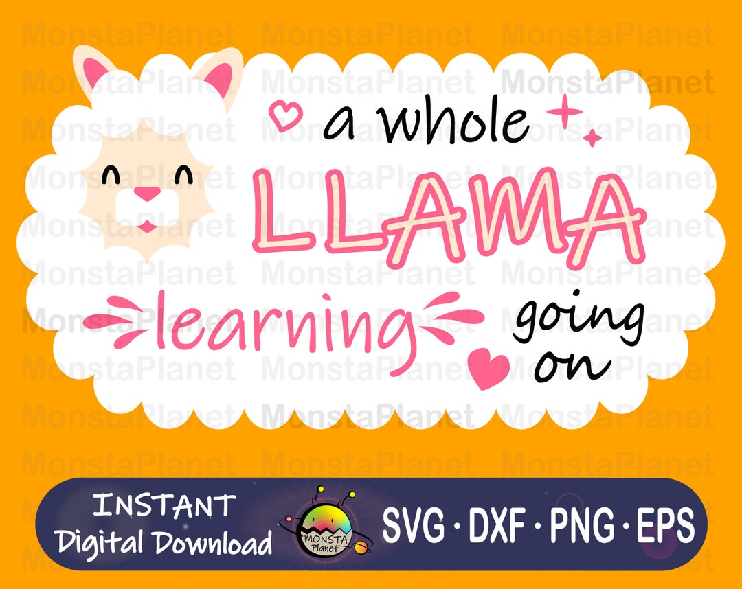 A Whole Llama Learning Going on SVG, Teacher SVG, Back to School SVG ...